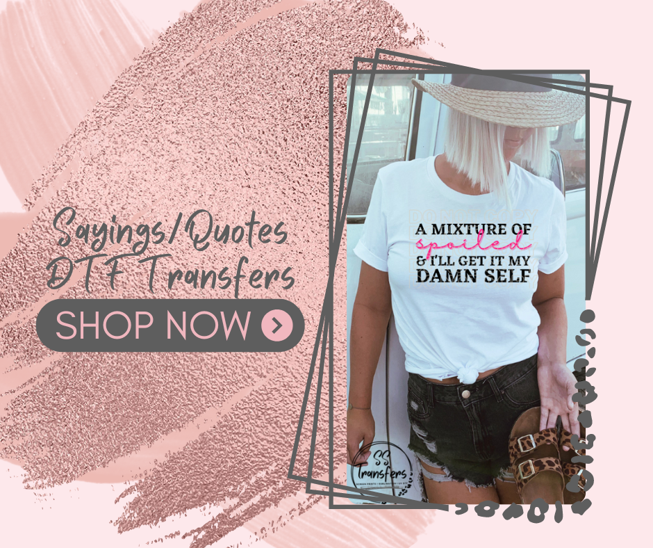 Quotes/Sayings DTF Transfers – SS Transfers