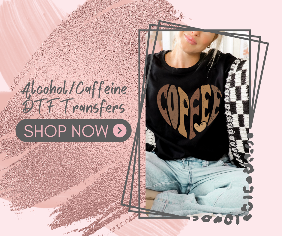 Alcohol/Caffeine DTF Transfers – Page 3 – SS Transfers